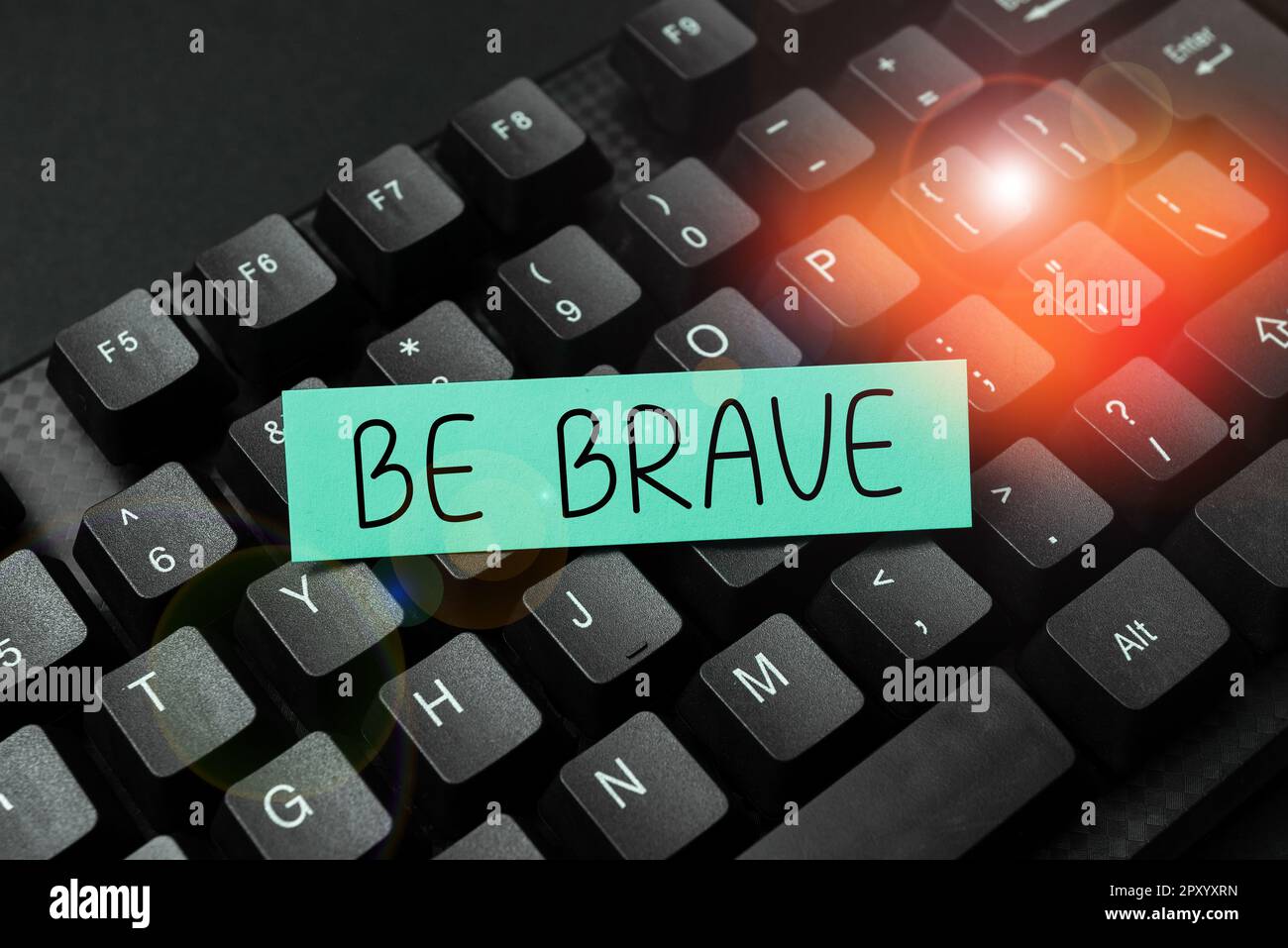 Sign displaying Be Brave, Business showcase ready to face and endure ...