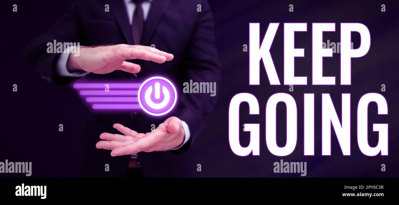 Text caption presenting Keep Going, Business idea make an effort to ...