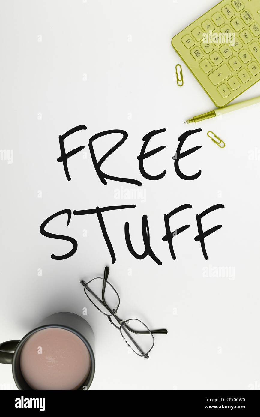 Sign displaying Free Stuff, Word Written on Any thing that you can have ...
