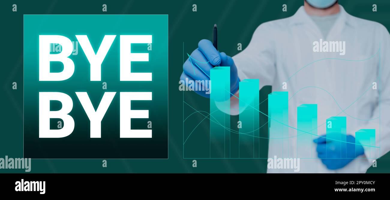 Hand writing sign Bye Bye, Word for Greeting for leaving Farewell See ...