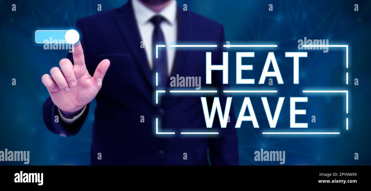 Handwriting text Heat Wave, Internet Concept a prolonged period of ...