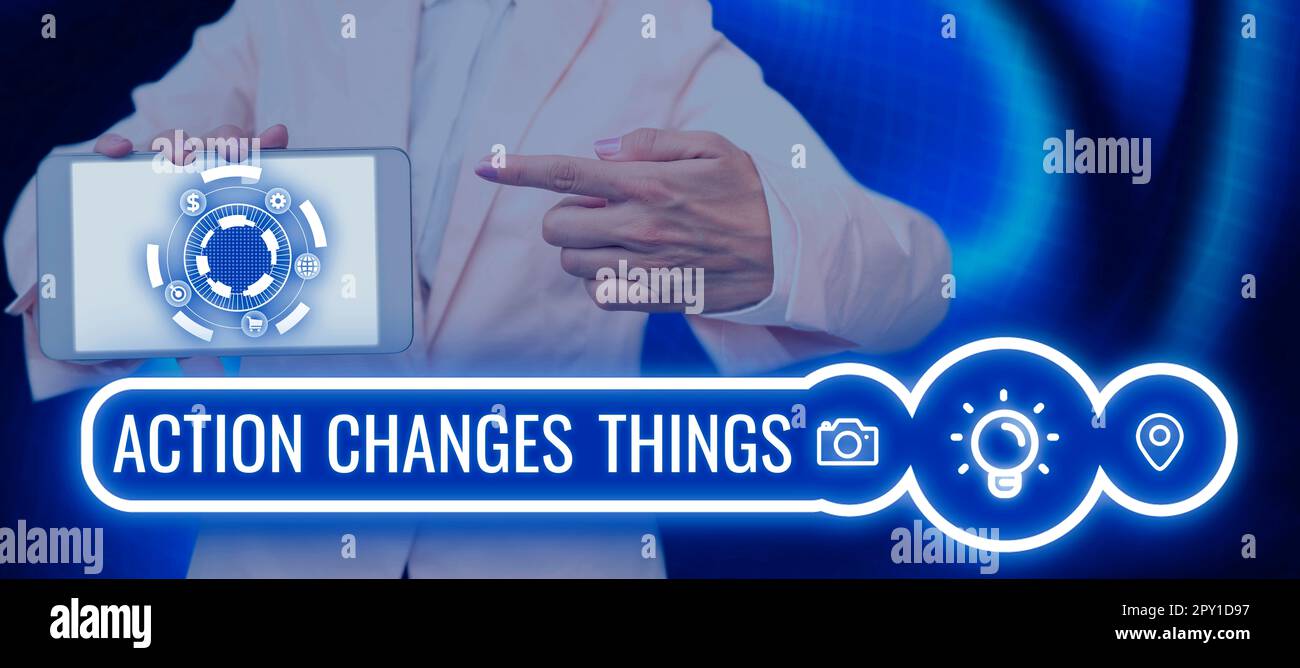 Conceptual display Action Changes Things, Business approach doing ...