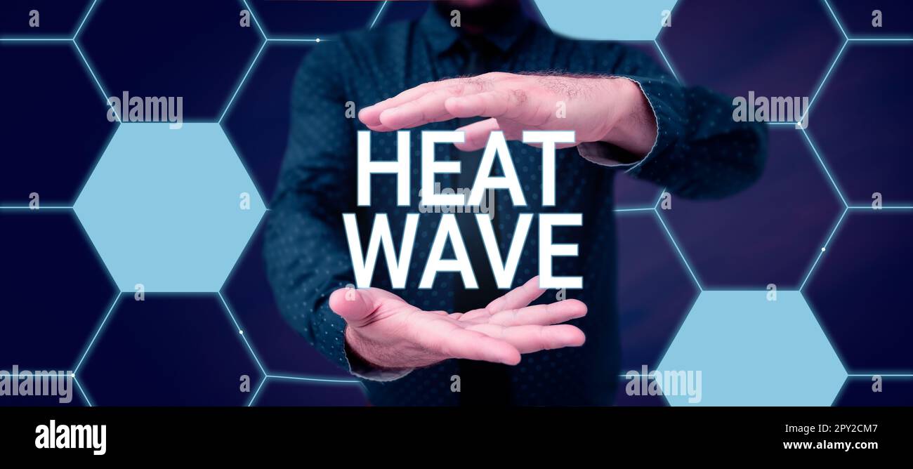 Sign displaying Heat Wave, Word for a prolonged period of abnormally ...