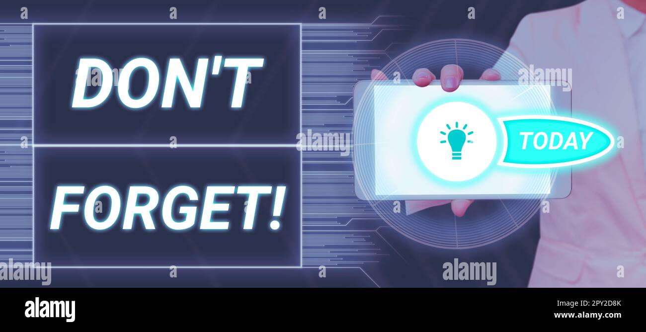 Inspiration showing sign Don'T Forget, Word Written on asking someone ...