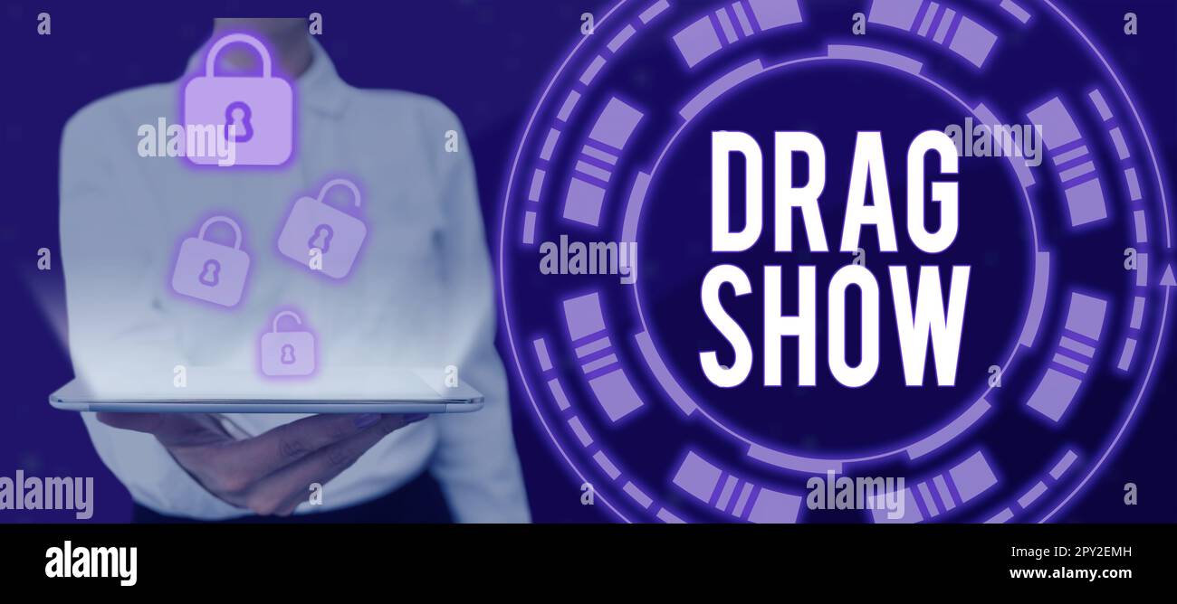 Sign displaying Drag Show, Concept meaning competitive event where two ...