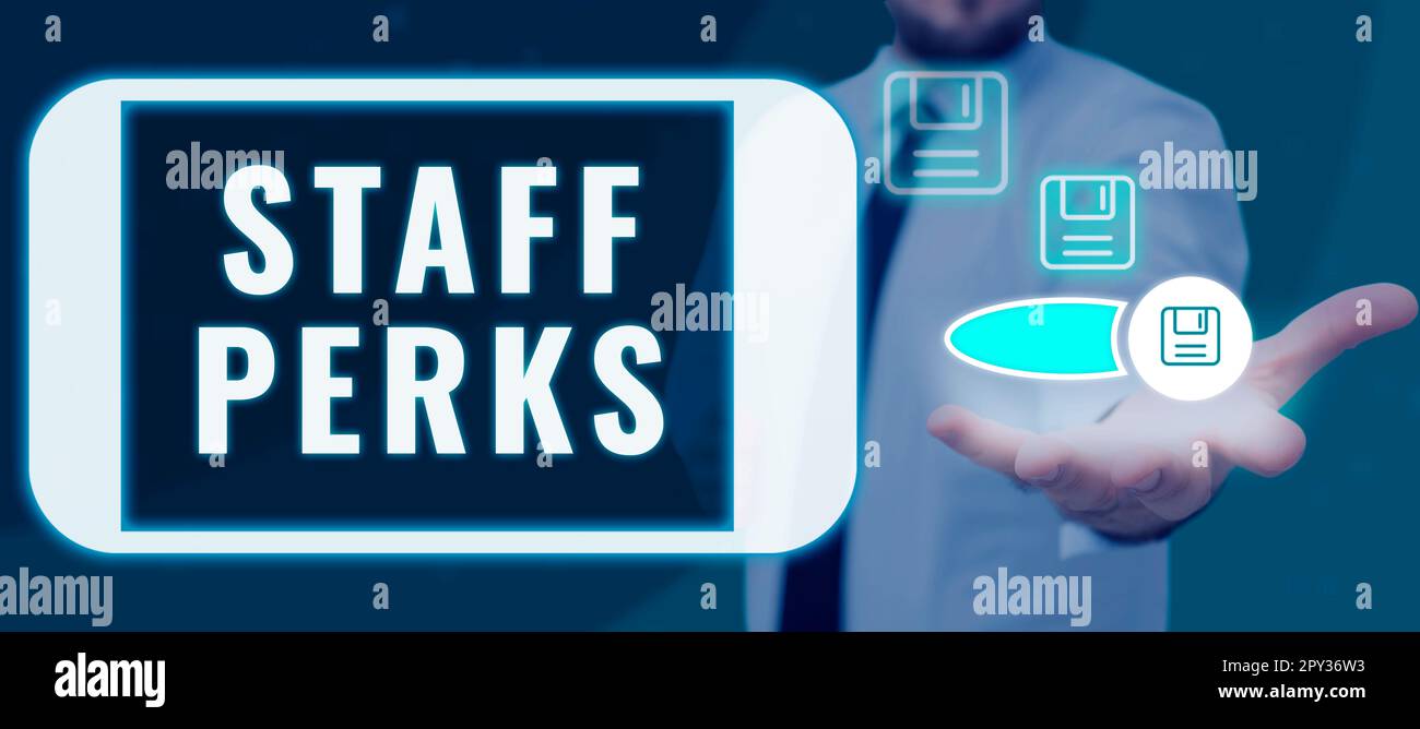 Text sign showing Staff Perks, Concept meaning Workers Benefits Bonuses ...