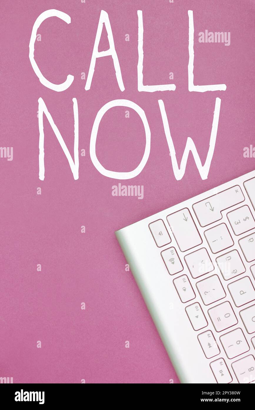 Conceptual caption Call Now, Word for To immediately contact a person ...