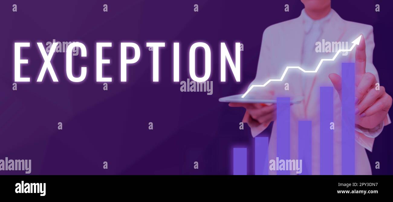 Hand writing sign Exception, Internet Concept person or thing that is ...