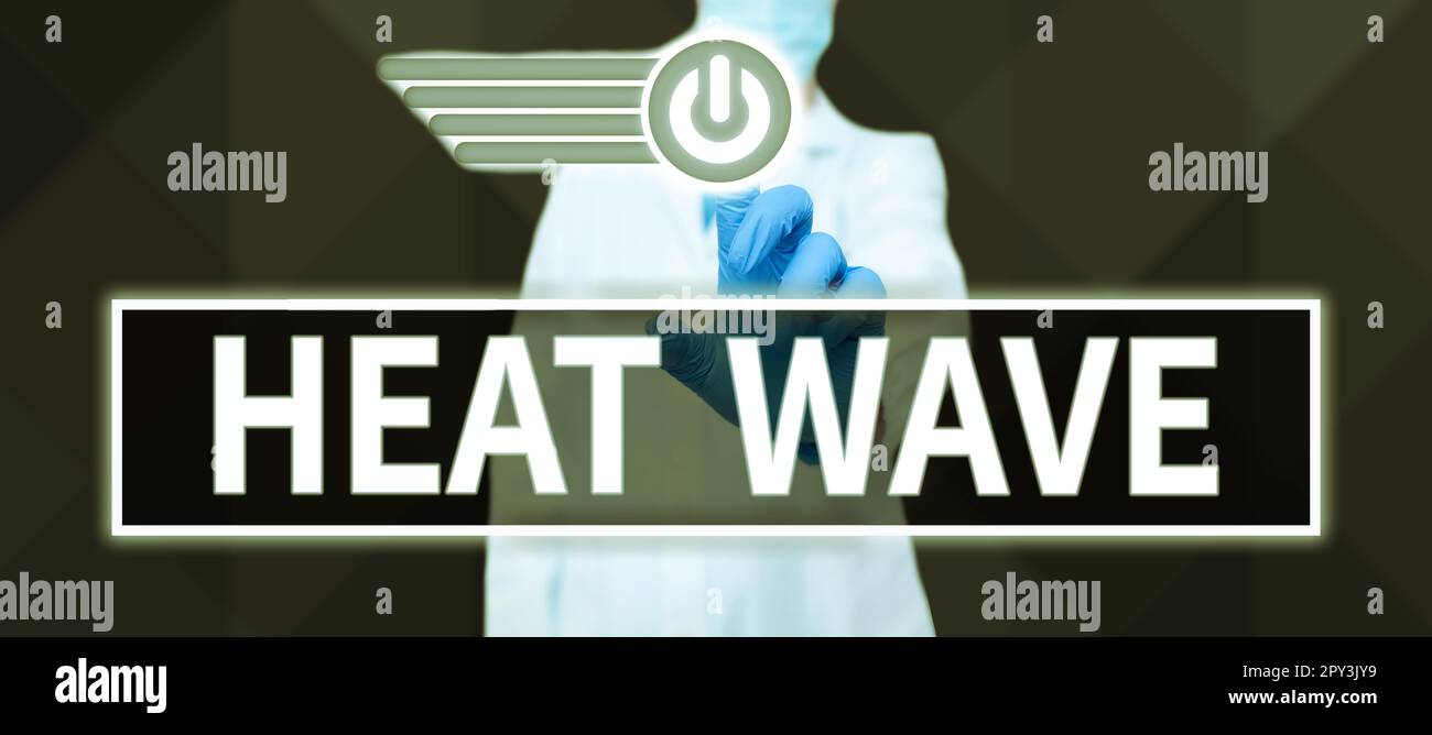 Conceptual caption Heat Wave, Word Written on a prolonged period of ...