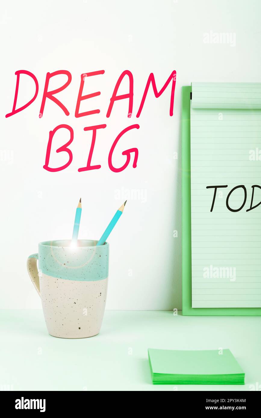Inspiration showing sign Dream Big, Concept meaning To think of ...