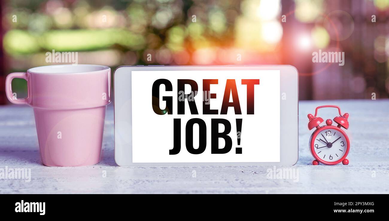 Sign displaying Great Job, Business concept used praising someone for ...