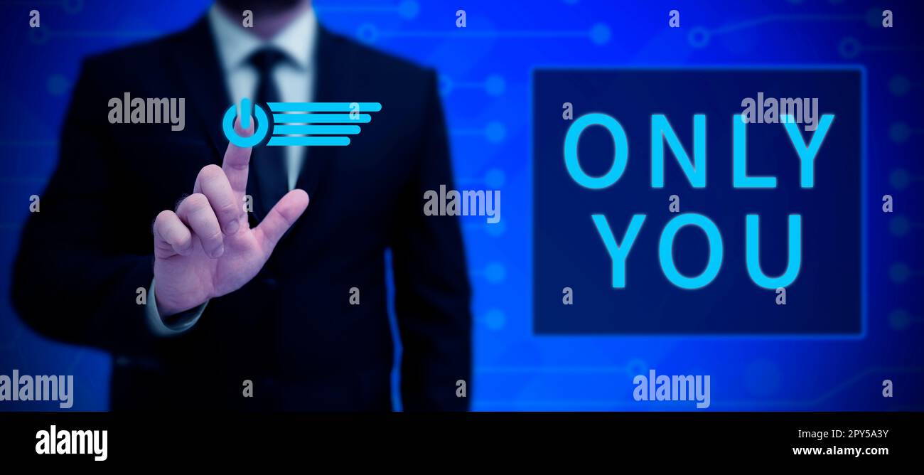 Inspiration showing sign Only You. Internet Concept that are the one we ...