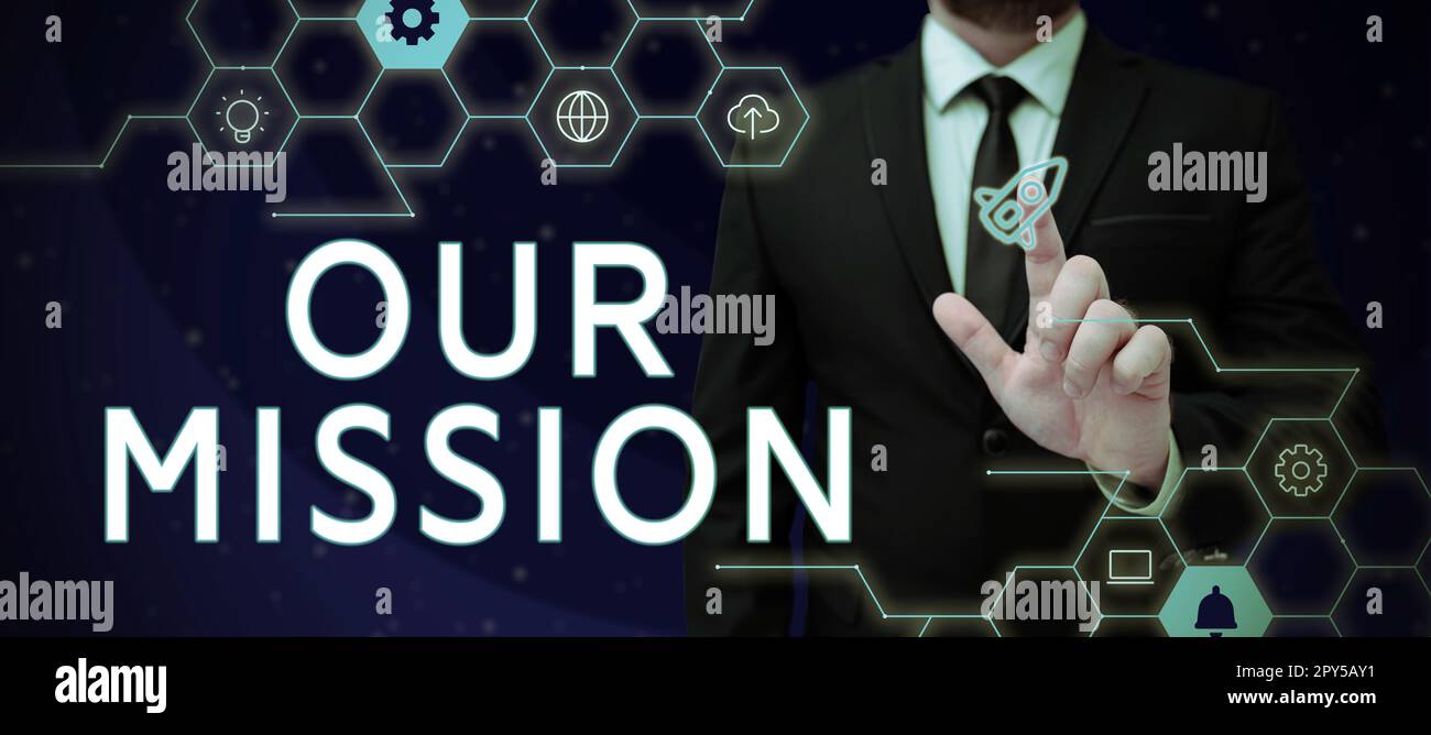 Conceptual display Our Mission. Business approach tasks or schedule we ...
