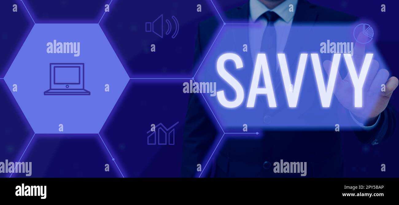 Writing displaying text Savvy. Word for having perception ...