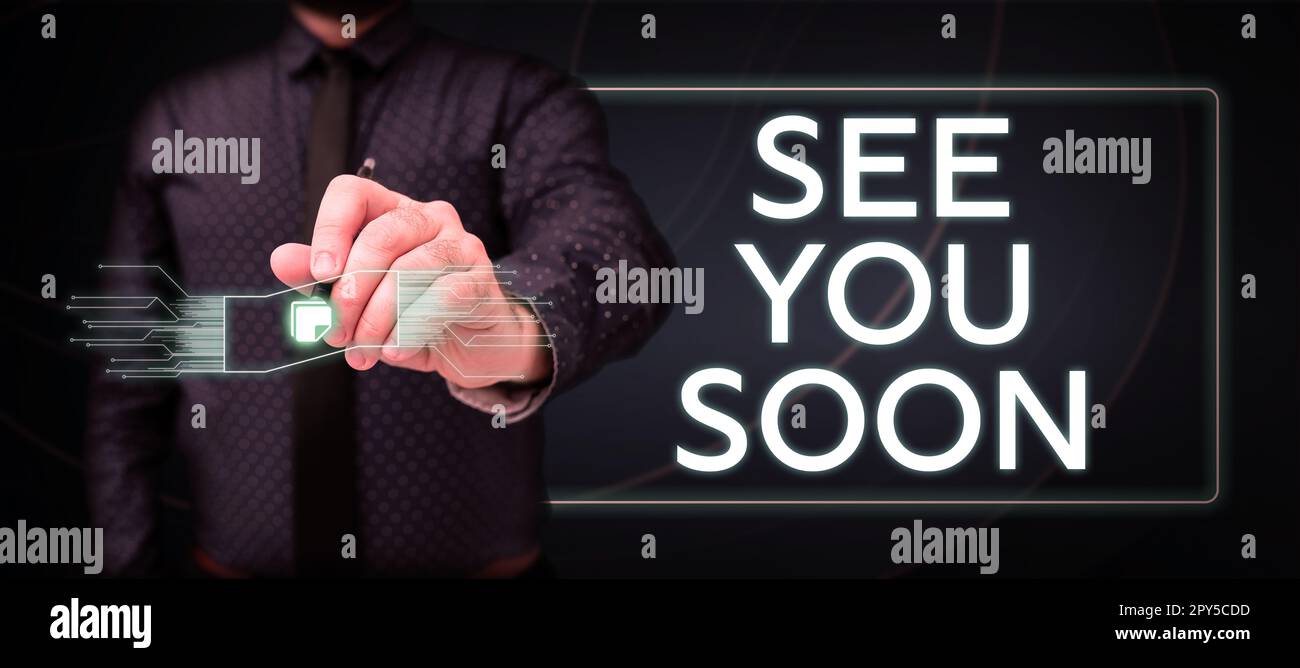 Sign displaying See You Soon. Word for used for saying goodbye to ...