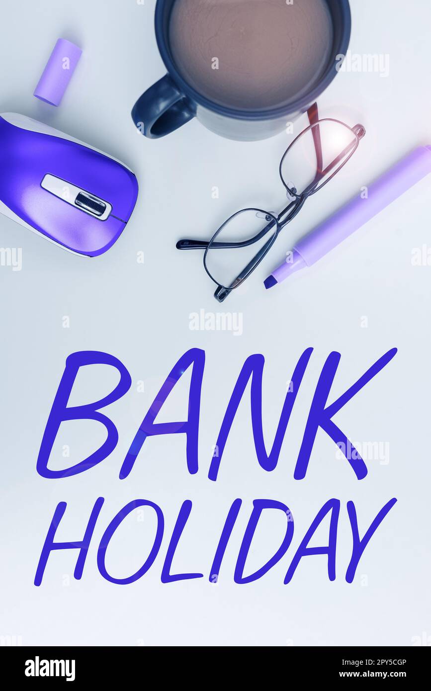 Inspiration showing sign Bank Holiday. Business overview A day on which ...