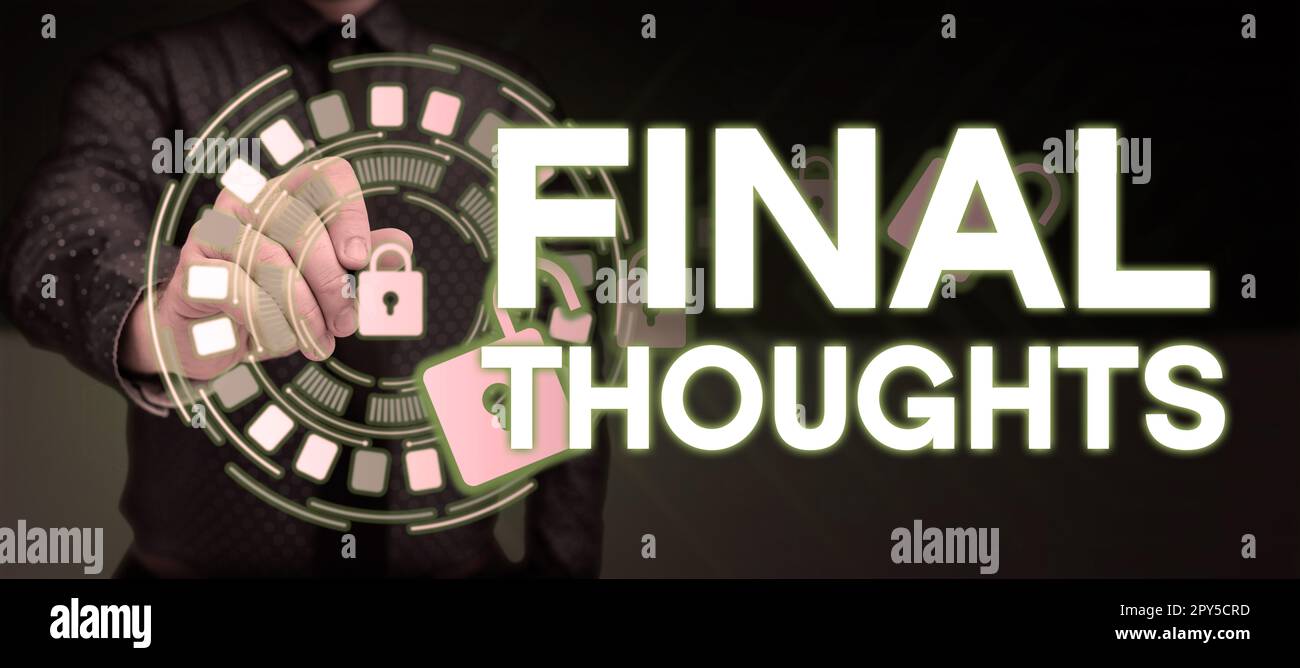 Inspiration showing sign Final Thoughts. Concept meaning Conclusion ...