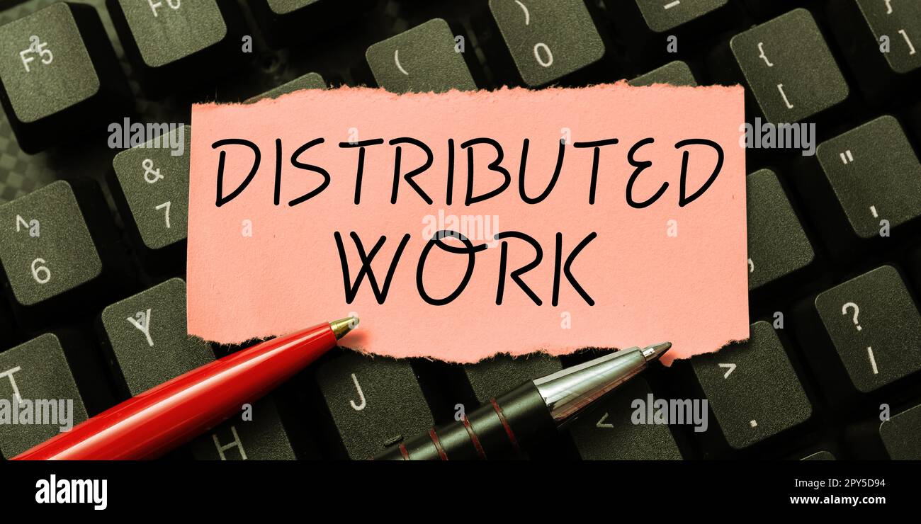 Sign displaying Distributed Work. Business concept practiced by enterprises using network ...