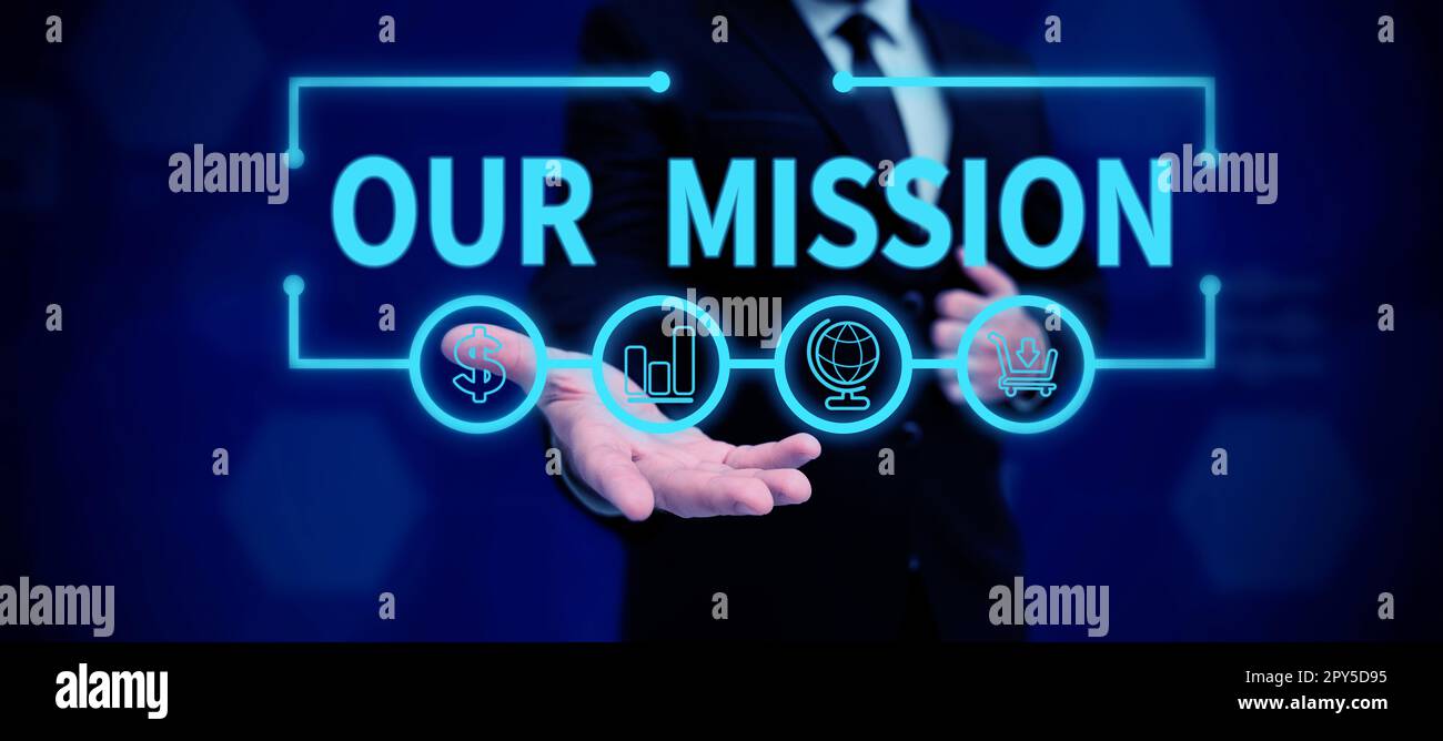 Sign displaying Our Mission. Internet Concept tasks or schedule we need ...