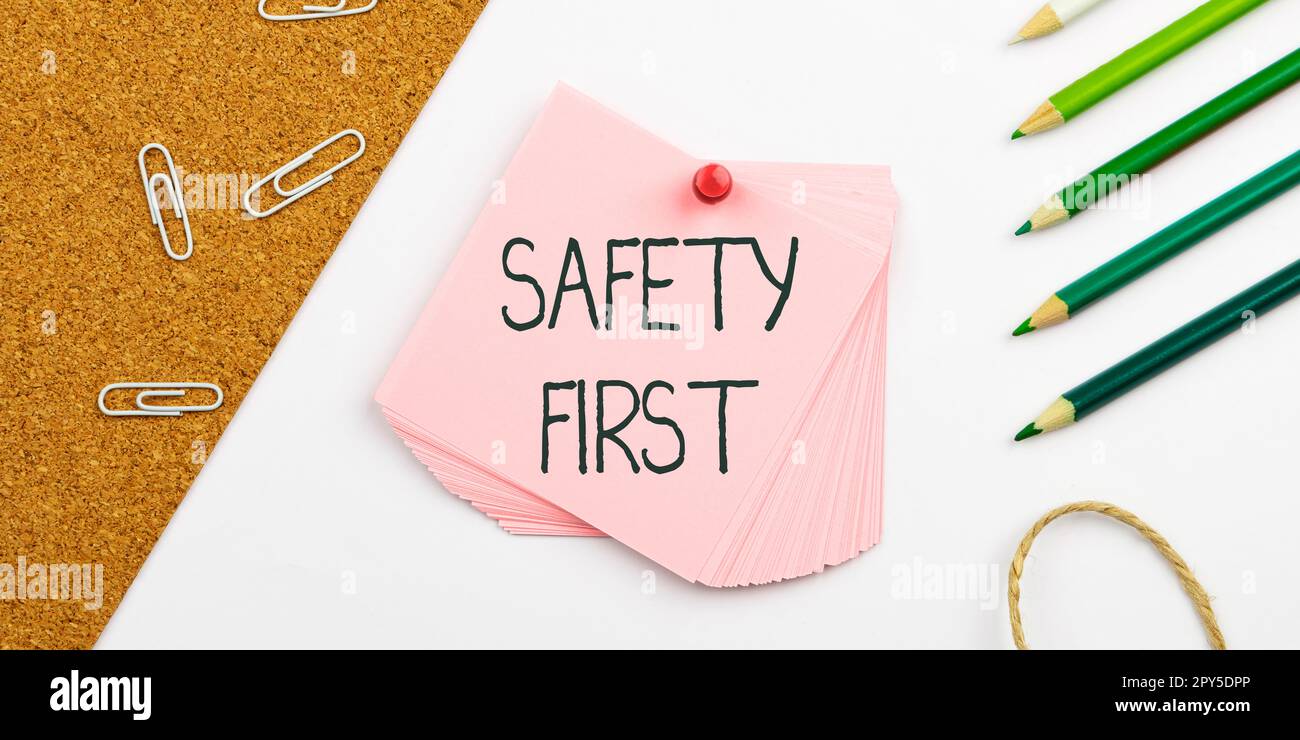 Text sign showing Safety First. Business overview Avoid any unnecessary ...