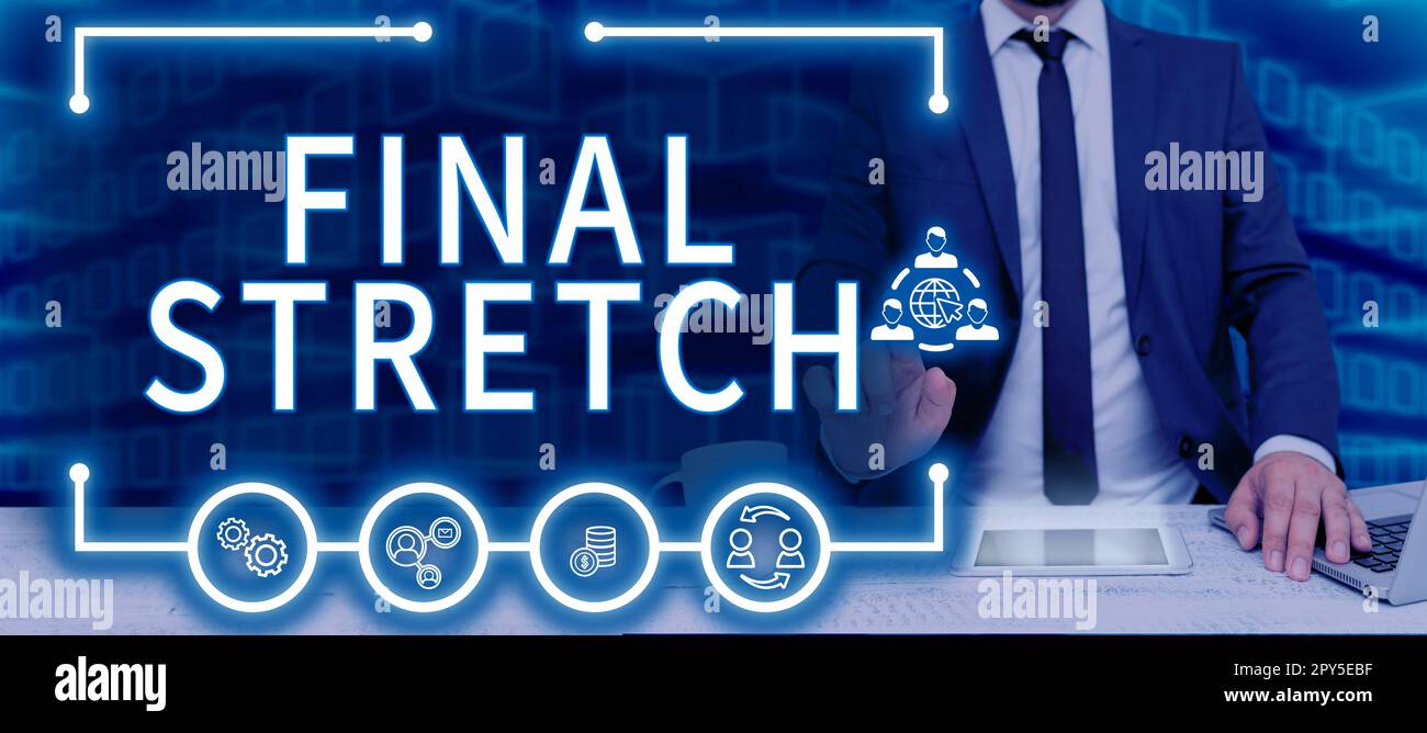 Hand writing sign Final Stretch. Business overview Last Leg Concluding ...