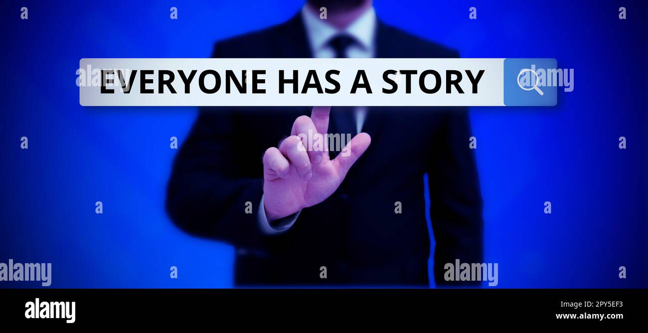 Text showing inspiration Everyone Has A Story. Business showcase ...