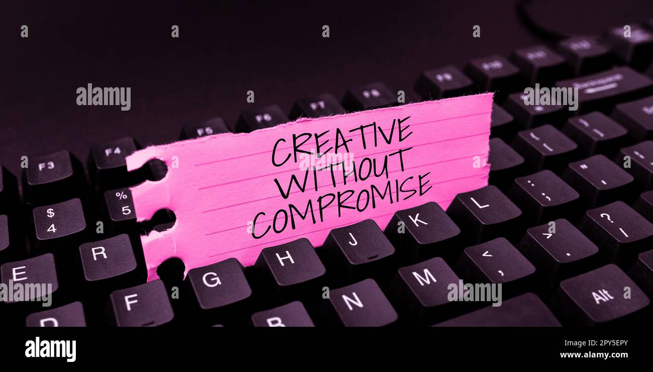 Text sign showing Creative Without Compromise. Business showcase ...