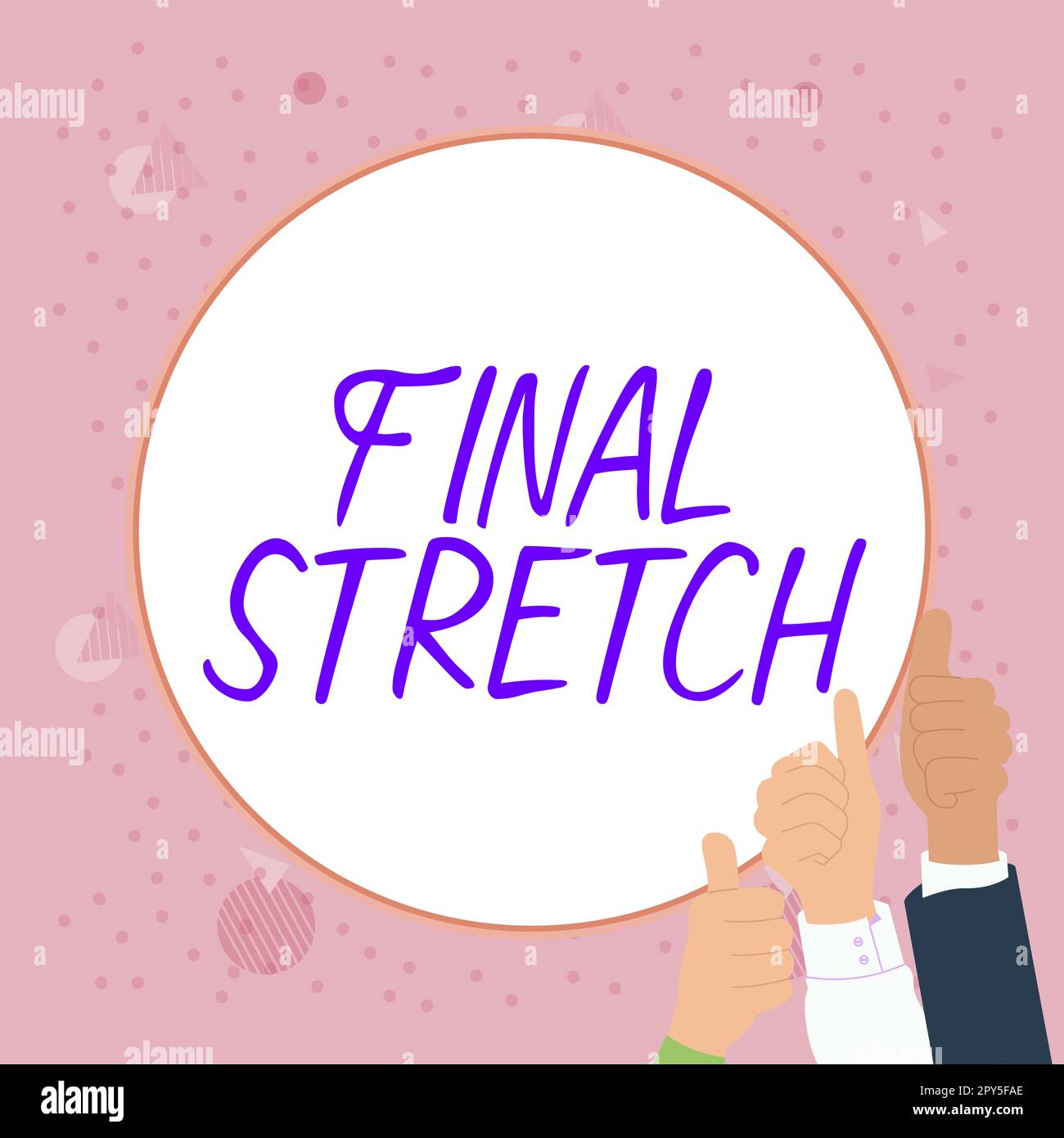 Text showing inspiration Final Stretch. Concept meaning Last Leg ...