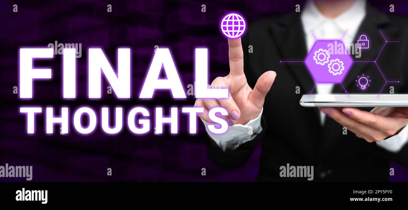 Text caption presenting Final Thoughts. Conceptual photo Conclusion ...