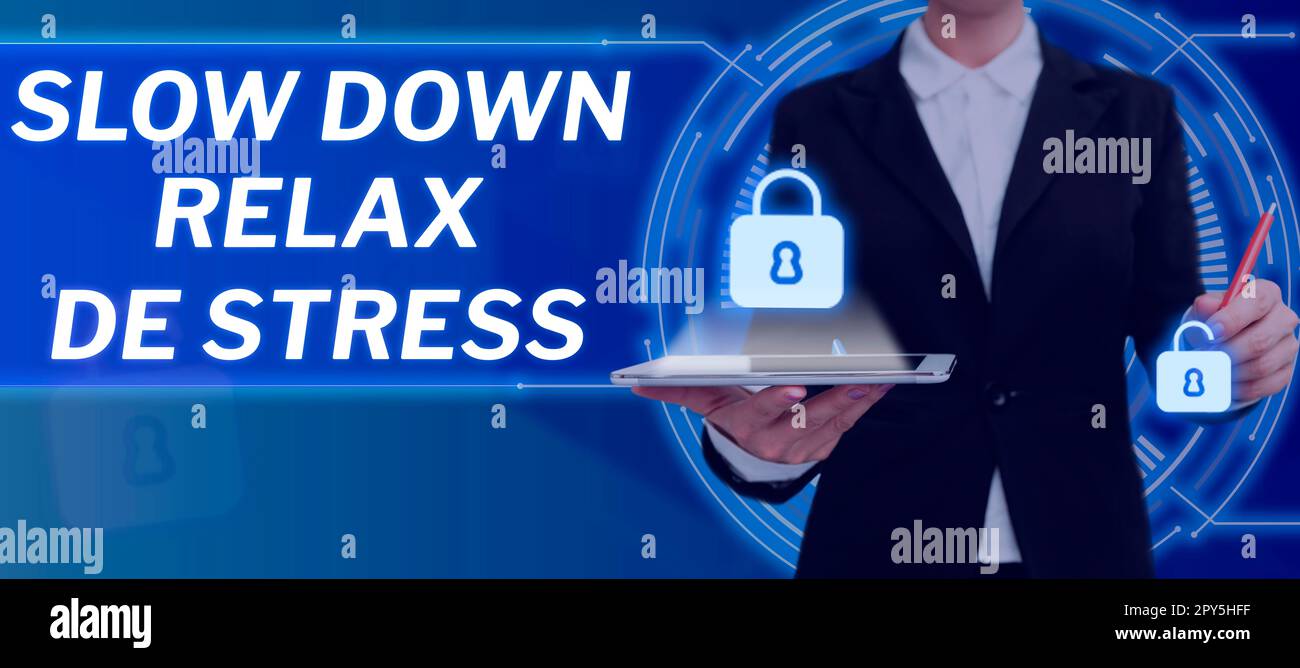 Conceptual display Slow Down Relax De Stress. Word Written on Have a ...