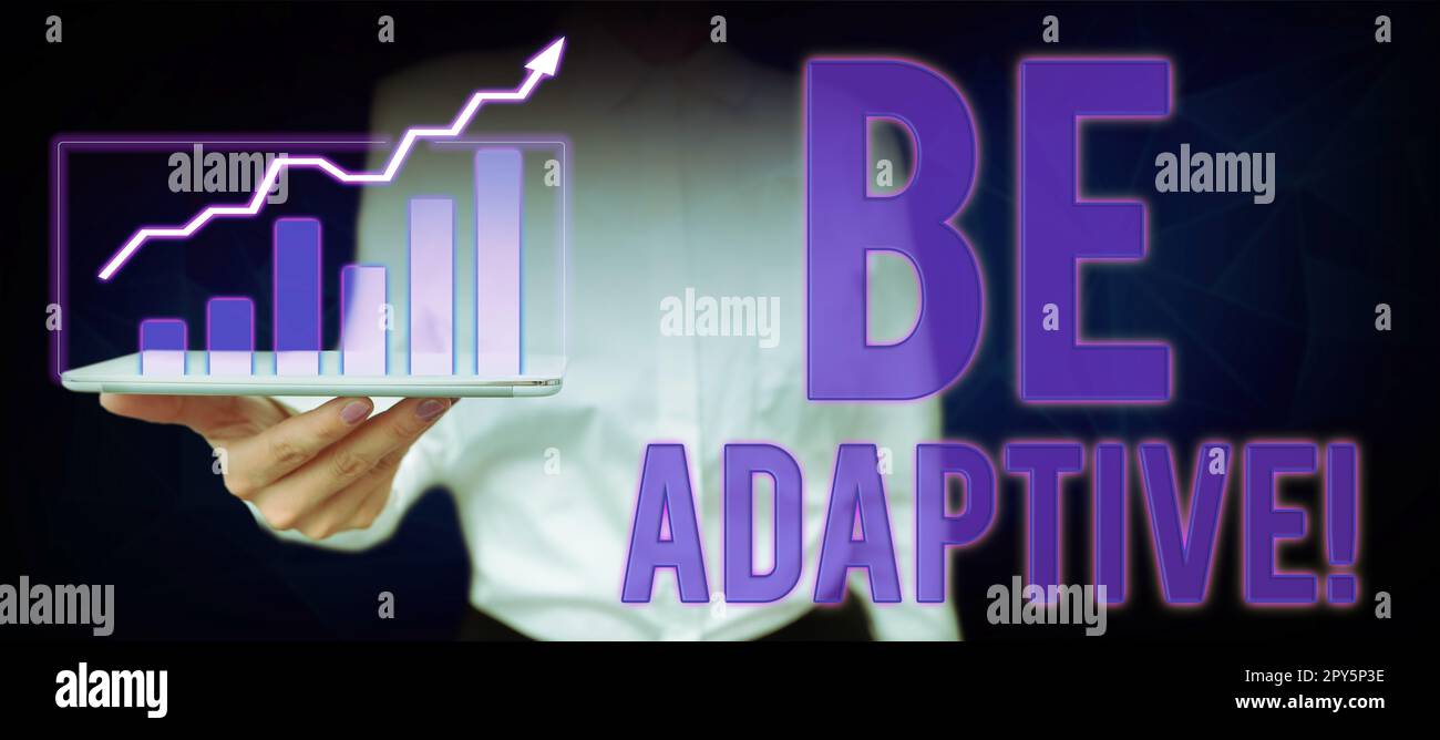 Text showing inspiration Be Adaptive. Word for make the difference ...