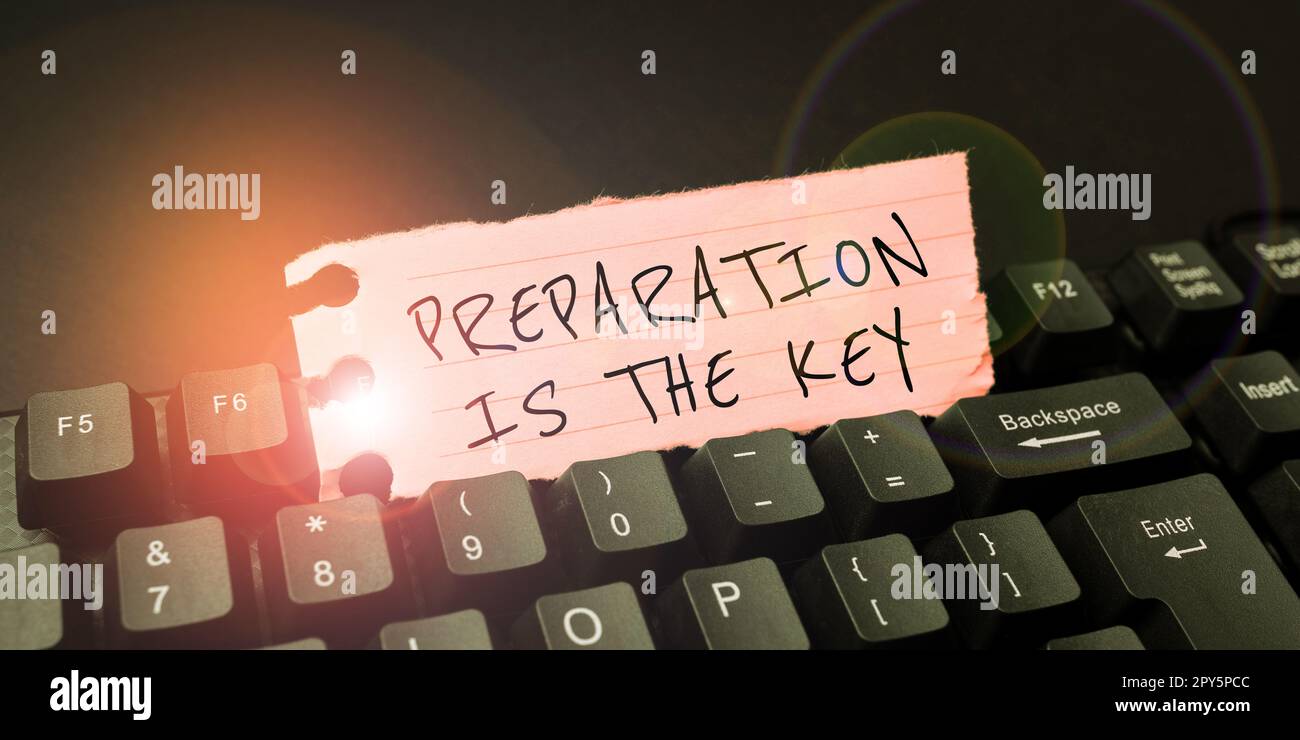 Text sign showing Preparation Is The Key. Business overview action of ...