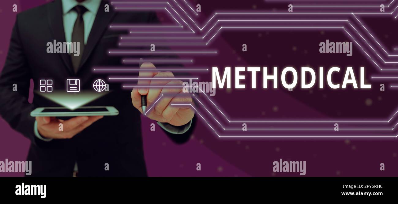 Text sign showing Methodical. Business approach System of Methods used in a study or activity ...