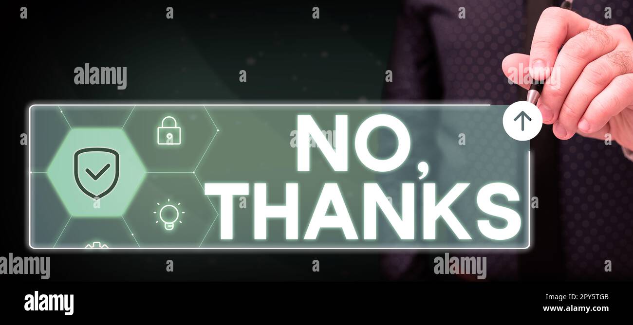 Text caption presenting No, Thanks. Internet Concept Answering question ...