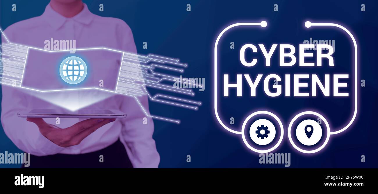 Conceptual display Cyber Hygiene. Business concept steps that computer users take to improve ...