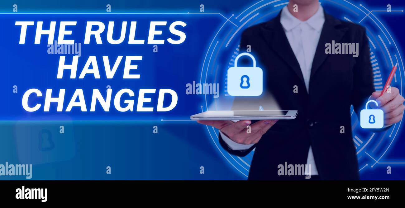 Text sign showing The Rules Have Changed. Business approach the ...