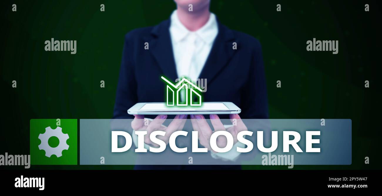 Sign displaying Disclosure. Word for The action of making New or Secret ...