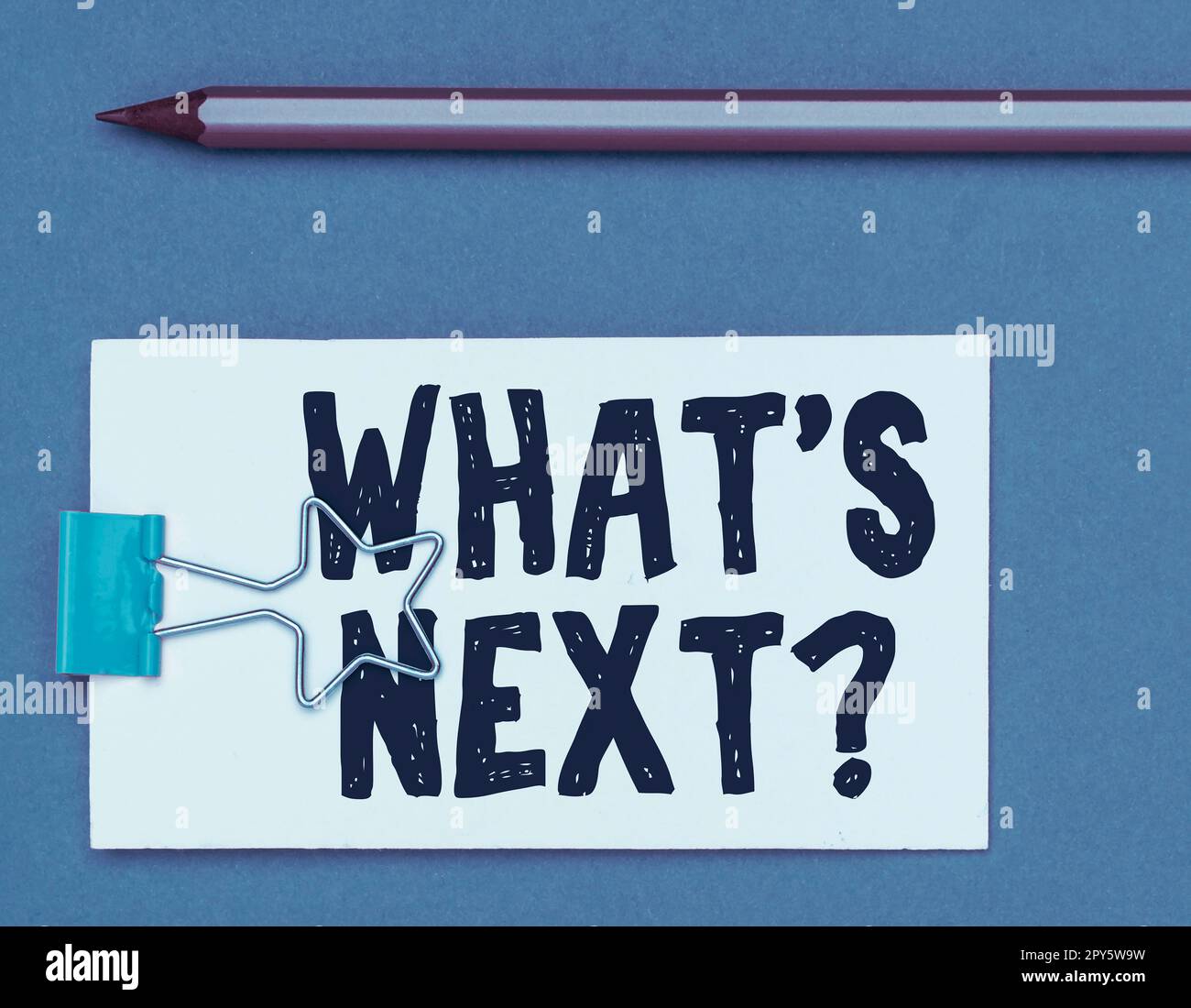 Writing displaying text What's Next. Concept meaning Get information ...
