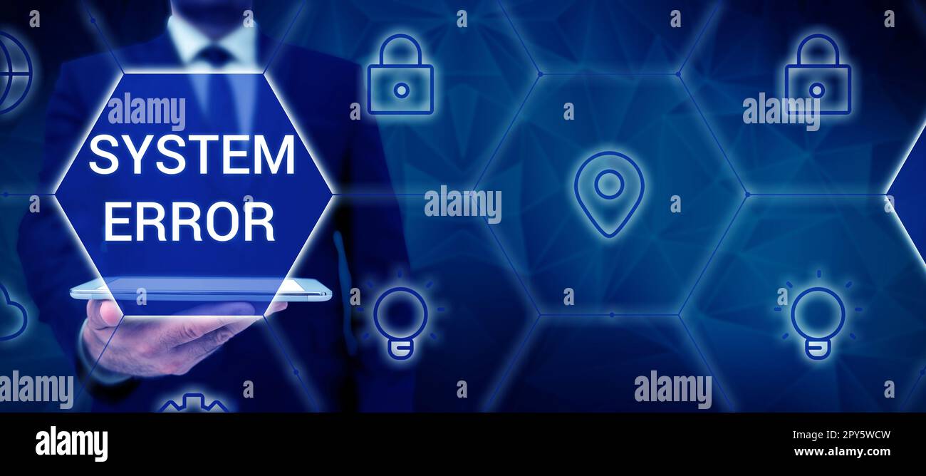 Sign displaying System Error. Business idea Technological failure ...