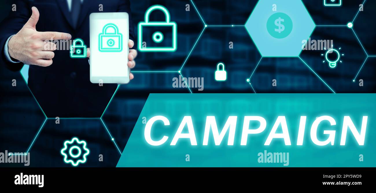Text sign showing Campaign. Business idea organized course of action to ...