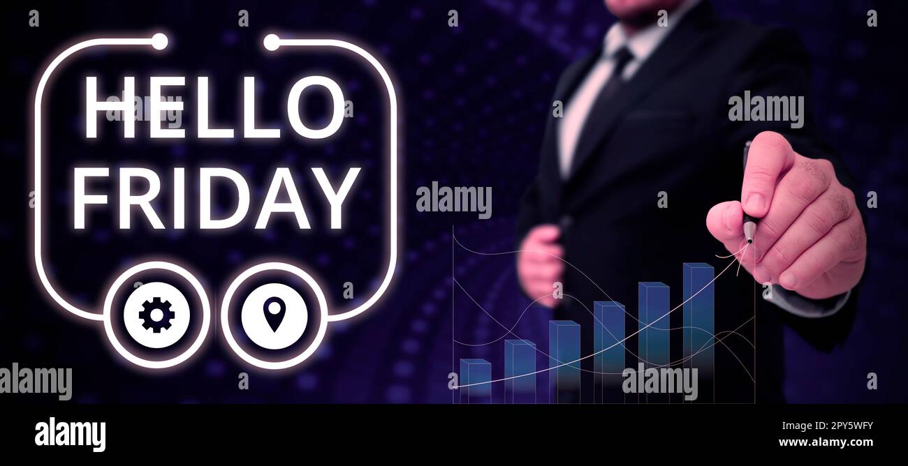 Conceptual display Hello Friday. Business concept Greetings on Fridays ...
