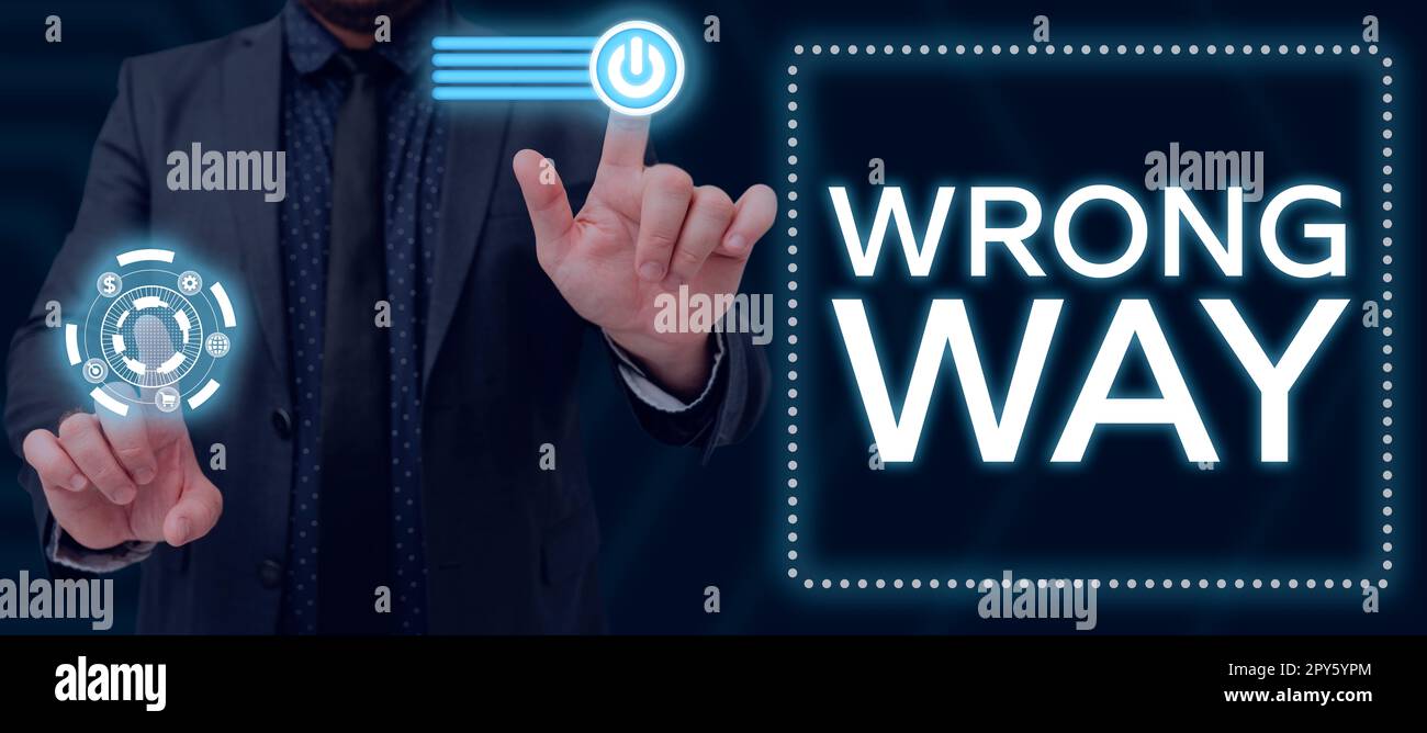 Text caption presenting Wrong Way. Business concept taking an ...