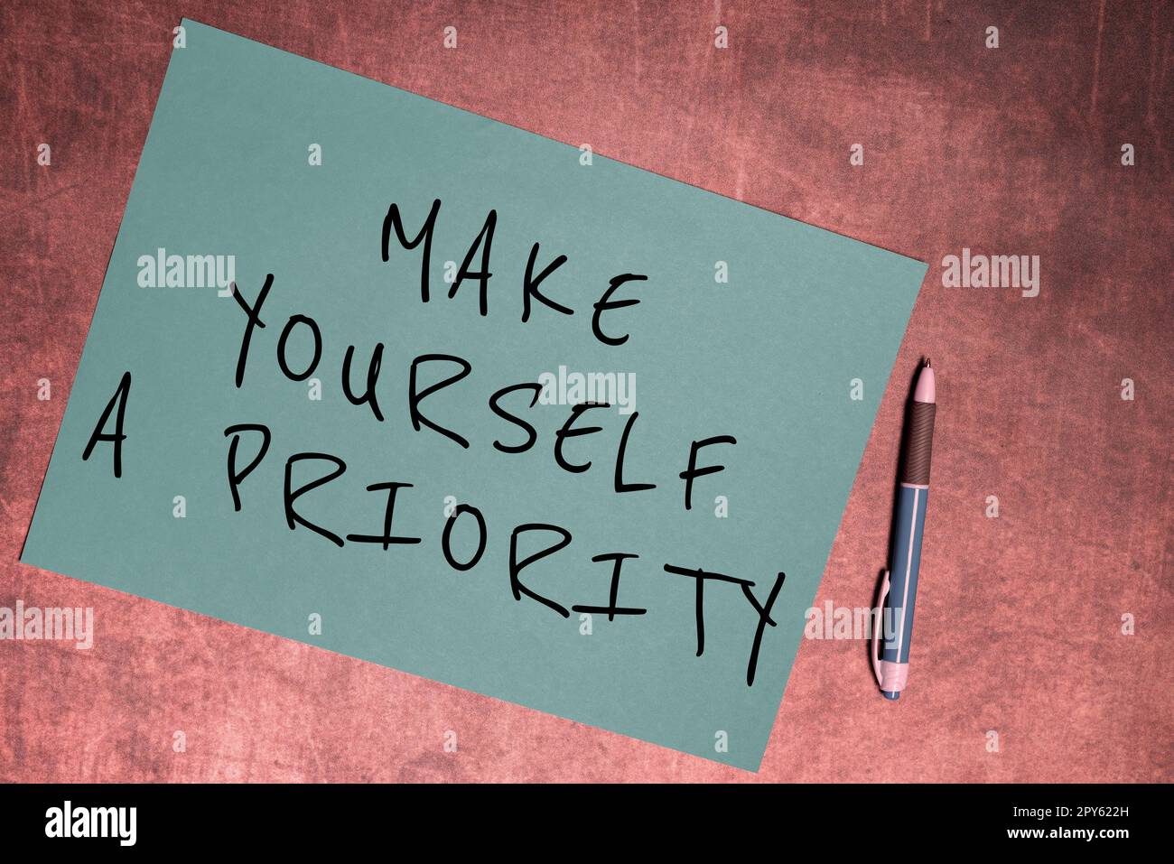 Handwriting text Make Yourself A Priority. Word for Think in your own ...