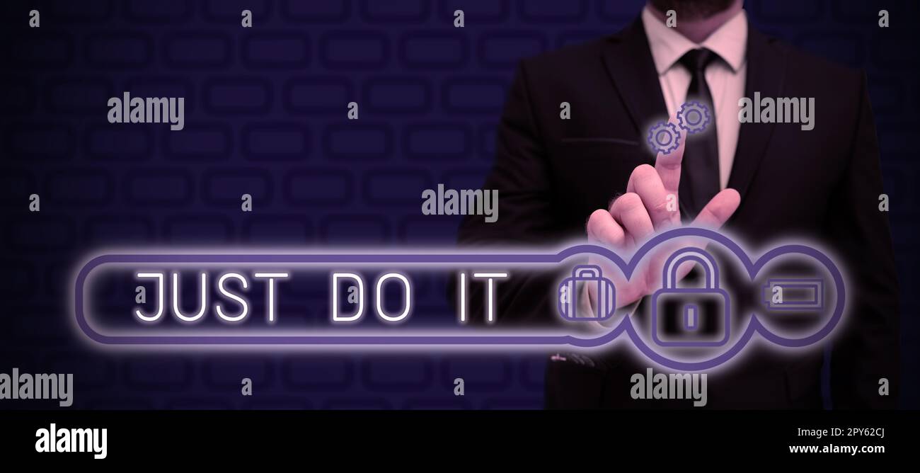 Sign displaying Just Do It. Concept meaning Motivation for starting ...