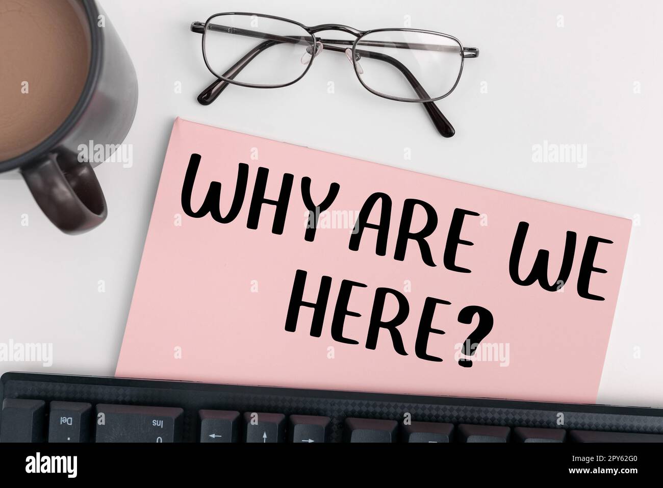 Text sign showing Why Are We Here. Business showcase Reasons to be ...