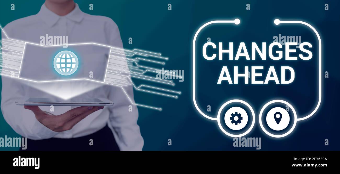 Writing displaying text Changes Ahead. Business showcase to replace with or exchange for another ...