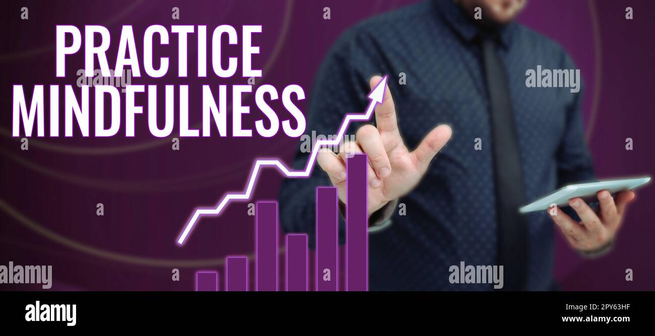 Text caption presenting Practice Mindfulness. Internet Concept achieve ...