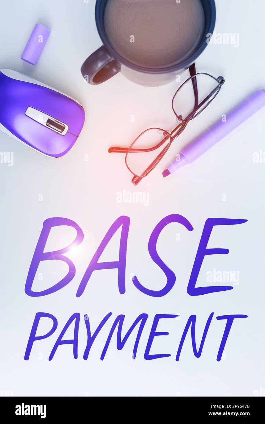 Sign displaying Base Payment. Business overview amount of pay for a ...