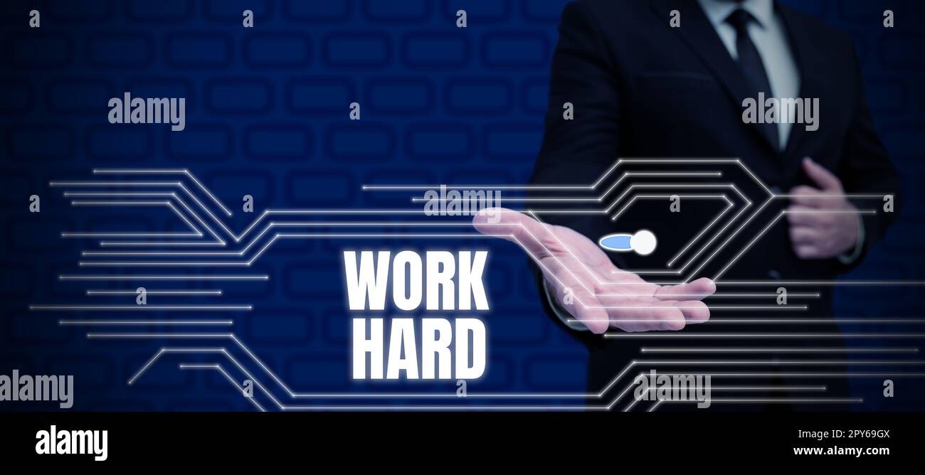 Inspiration showing sign Work Hard. Business overview Laboring that ...