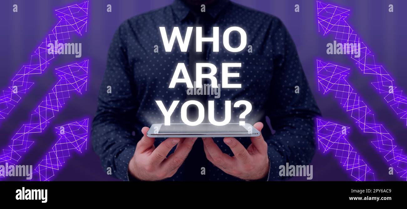 Inspiration showing sign Who Are You. Business showcase Identify ...